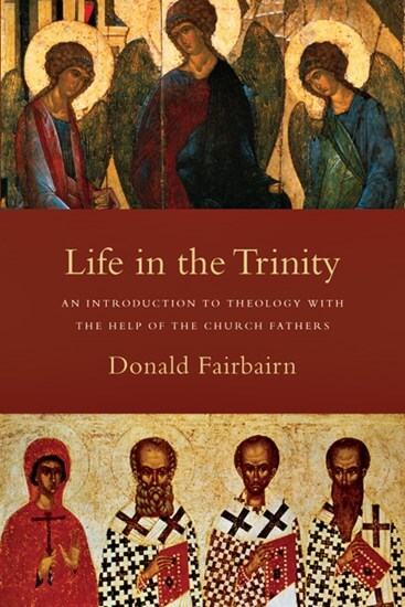 Spiritual Formation in the Trinity: A Review Essay of Donald Fairbairn ...