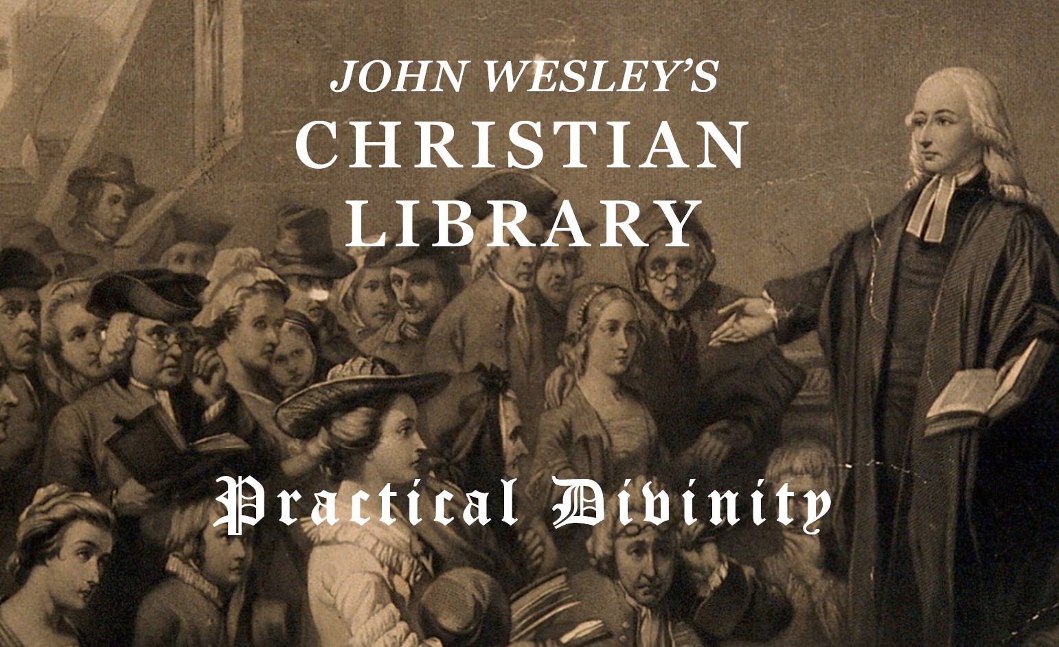 What is Wesley's A Christian Library? · Fred Sanders