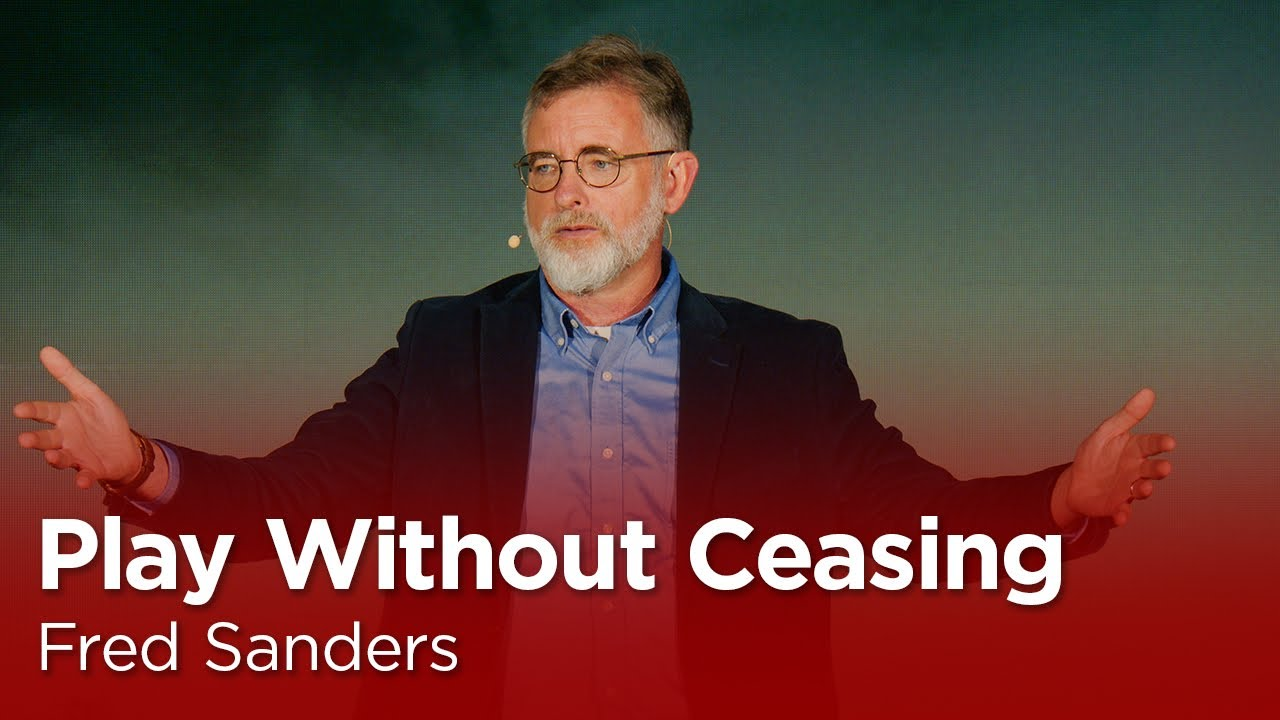 "Play Without Ceasing" · Fred Sanders